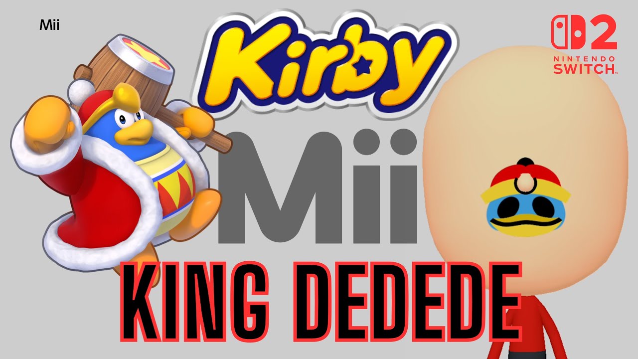 Mii Maker Nintendo Switch 2 : King Dedede ( KIRBY ) - YouTube