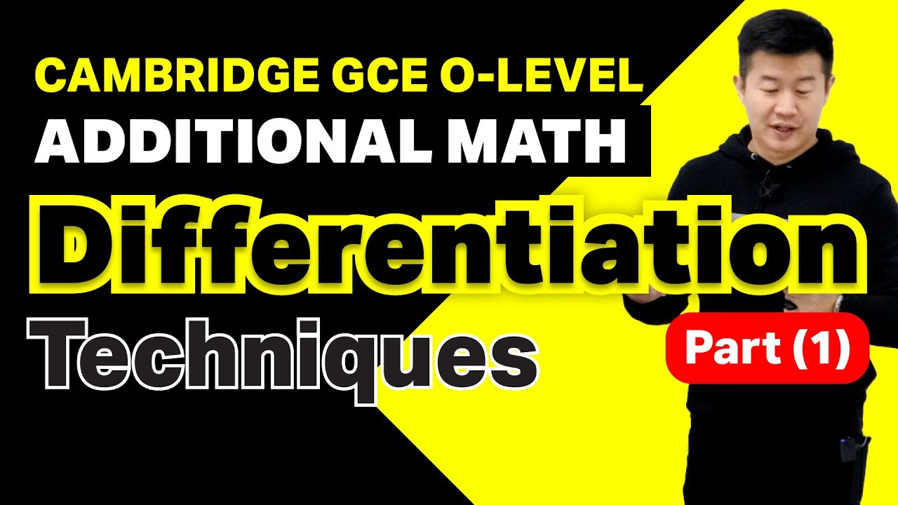 Differentiation Techniques [Part 1 of 4] | Achevas O-Level/IP ...