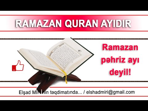 Ramazan Quran ayıdır, pəhriz ayı deyil!