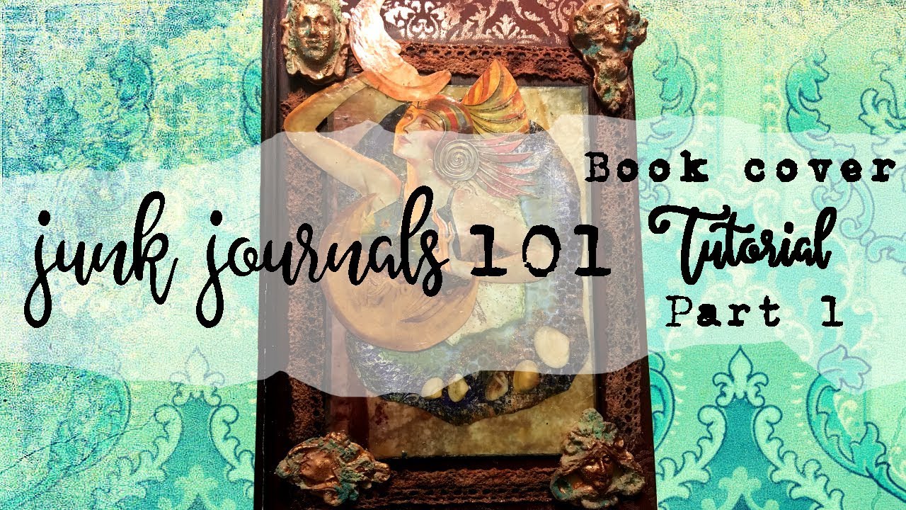 Junk Journal Cover Tutorial Part One ~ Junk Journals 101 Ep. 5 - YouTube