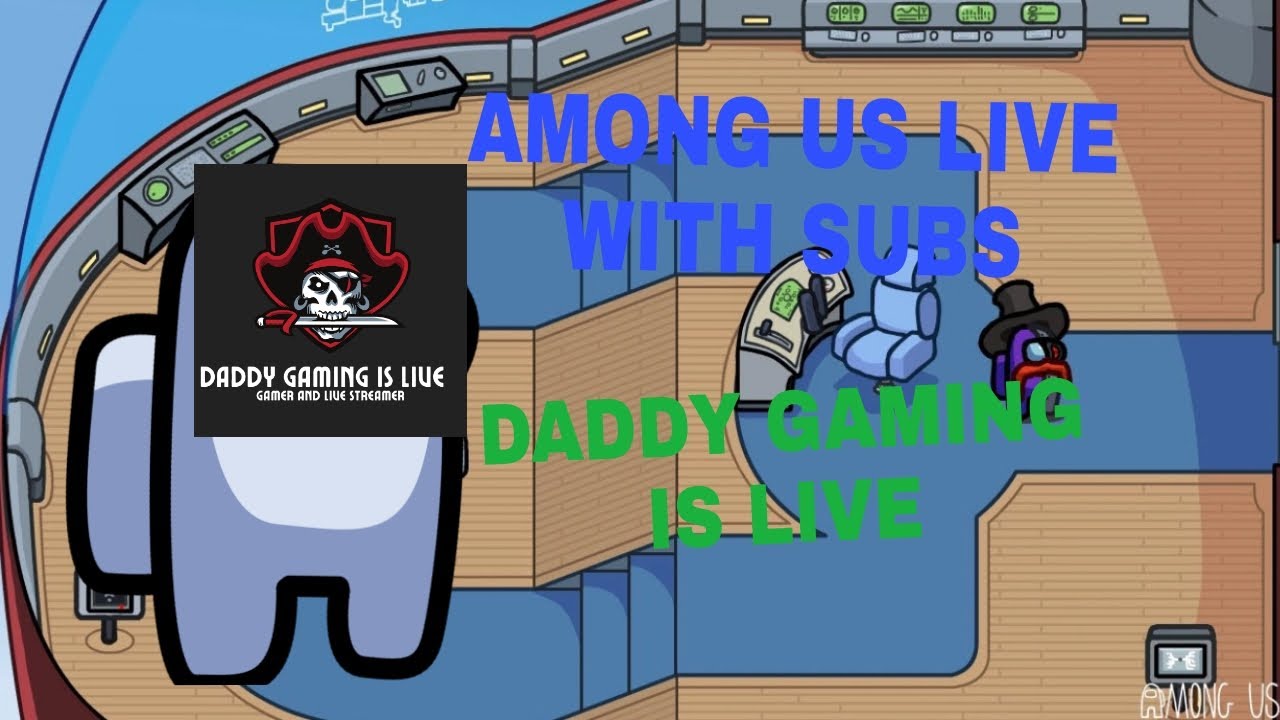 Daddy Gaming is Live Playing Among Us With Subscribers|#Amonguslive ...