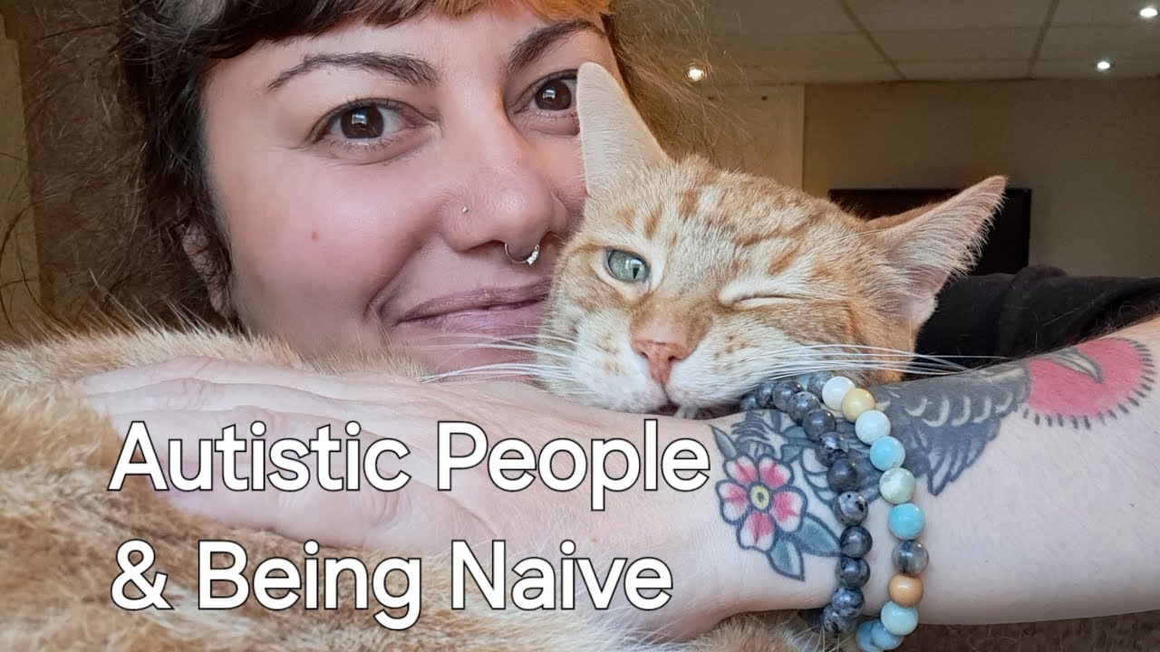 Autistic People & Being Naive - YouTube