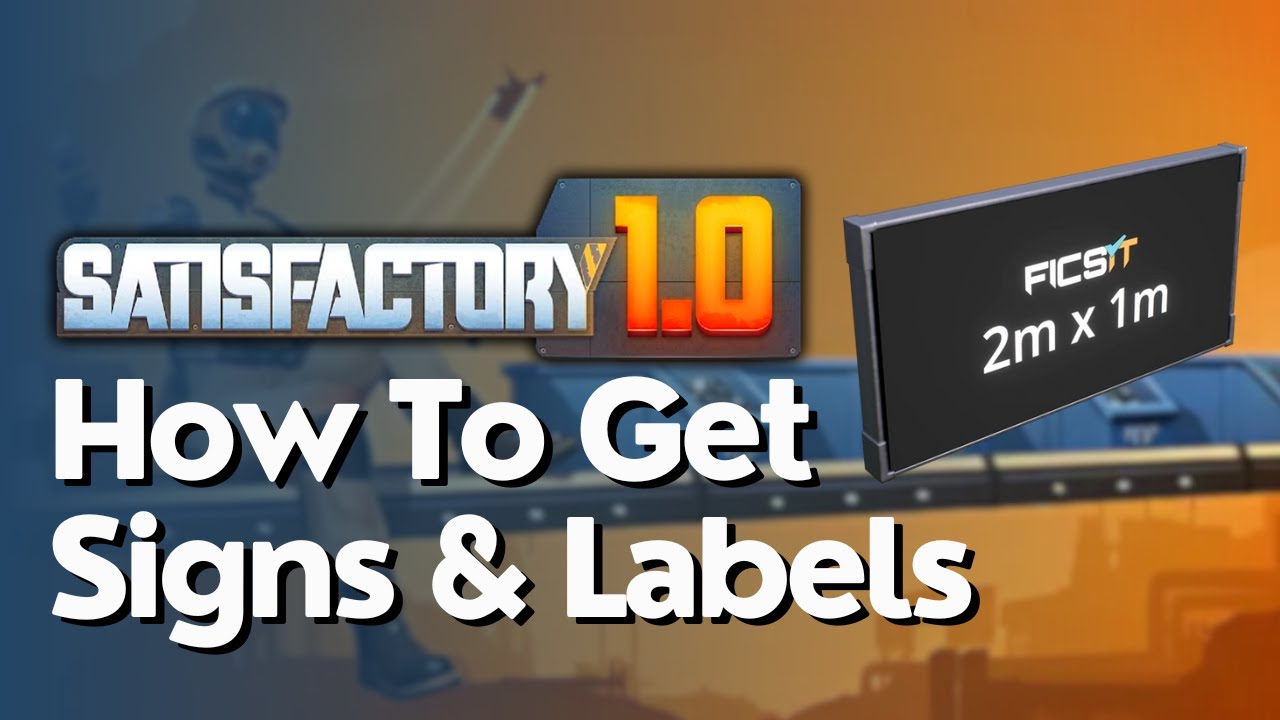 How To Get Signs & Labels In Satisfactory - YouTube