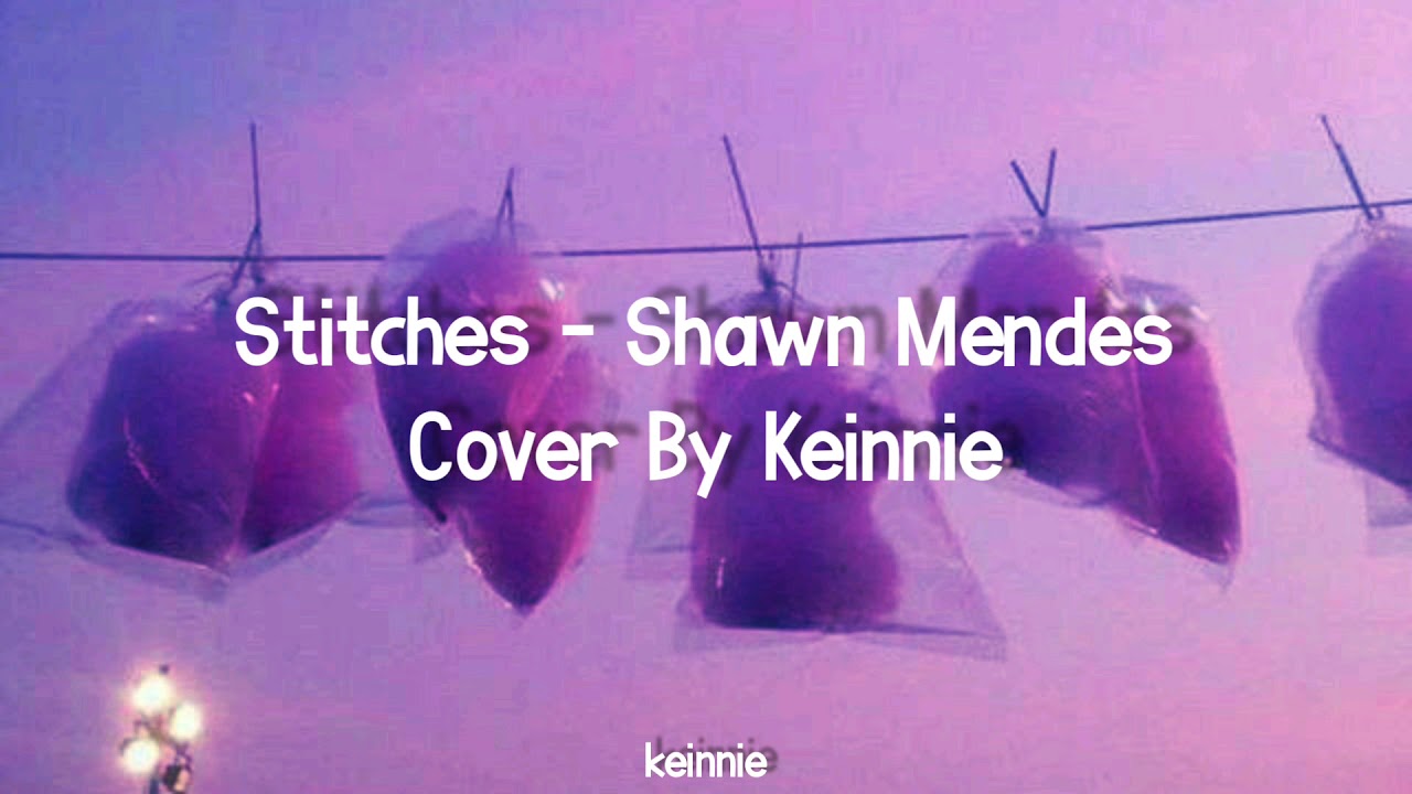 Stitches - Shawn Mendes / Cover By Keinnie - YouTube