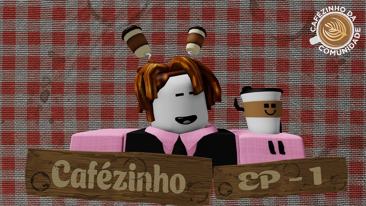 Café Da Comunidade Ep 1 - Preparando sua Experiencia na Roblox - YouTube