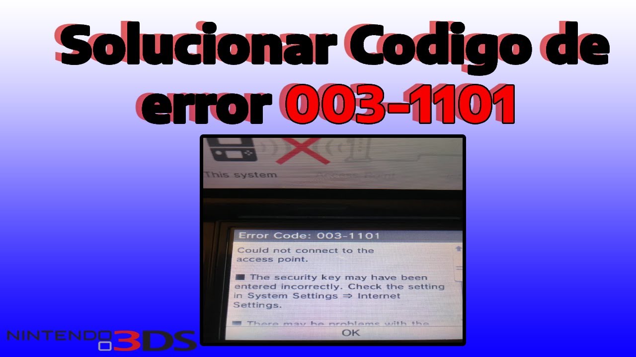 SOLUCIONAR CODIGO DE ERROR 003-1101 || Nintendo 3DS - YouTube