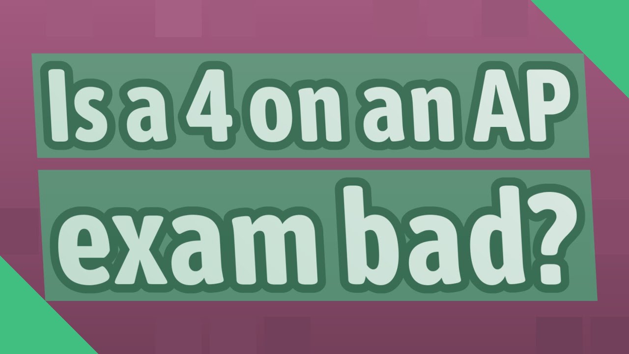 Is a 4 on an AP exam bad? - YouTube