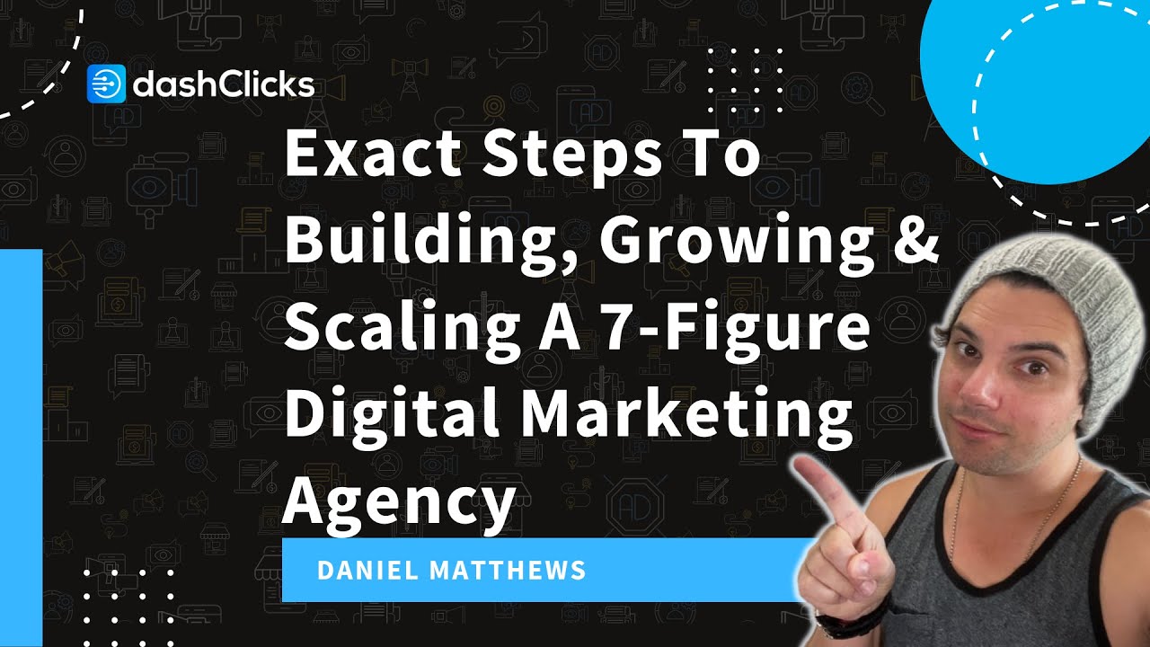 Exact Steps To Building, Growing & Scaling A 7-Figure Digital Marketing ...