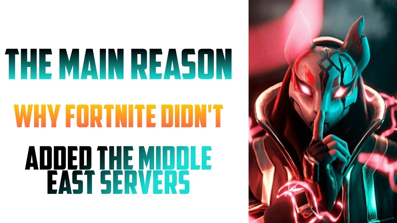 The MAIN REASON Why Fortnite Middle East Servers Didn't Got Added To ...