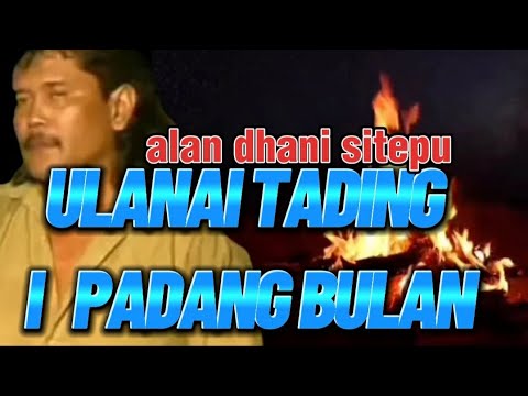 ULANAI TADING I PADANG BULAN - ALAN DHANI SITEPU