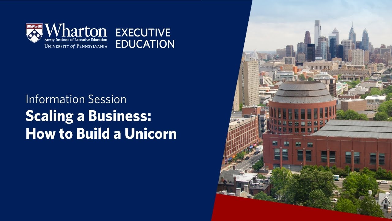 Information session on Wharton Executive Education's Scaling a Business ...