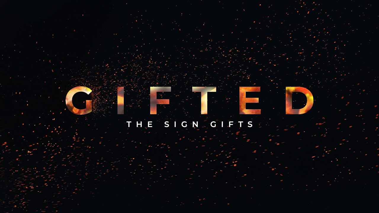 Gifted: The Sign Gifts - YouTube