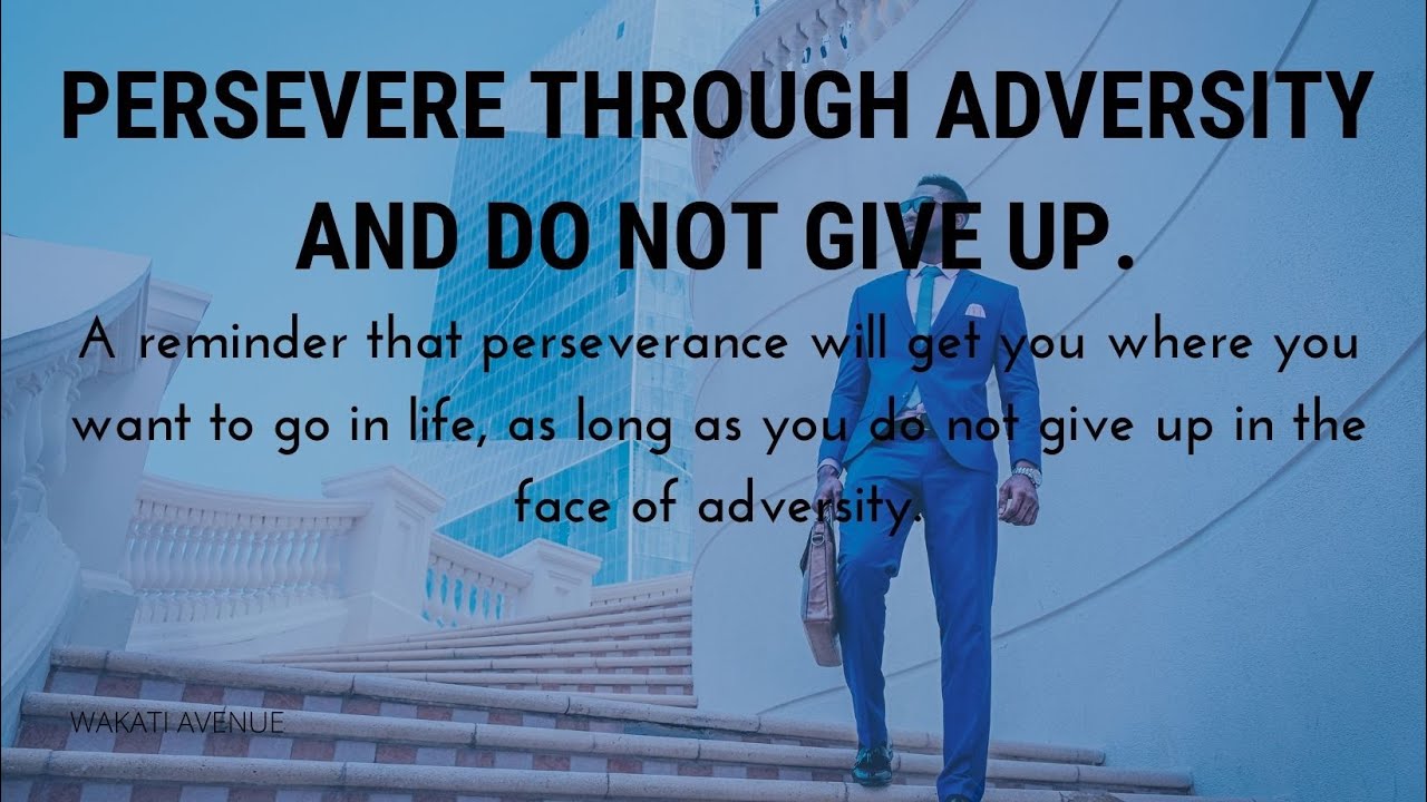 perseverance (persevere in the face of adversity) never giving up - YouTube