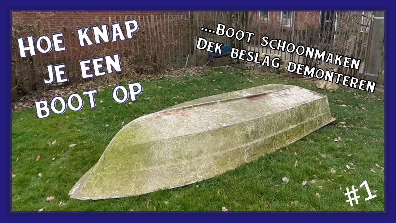 De boot schoon maken en het dek beslag demonteren - Hoe knap je een ...