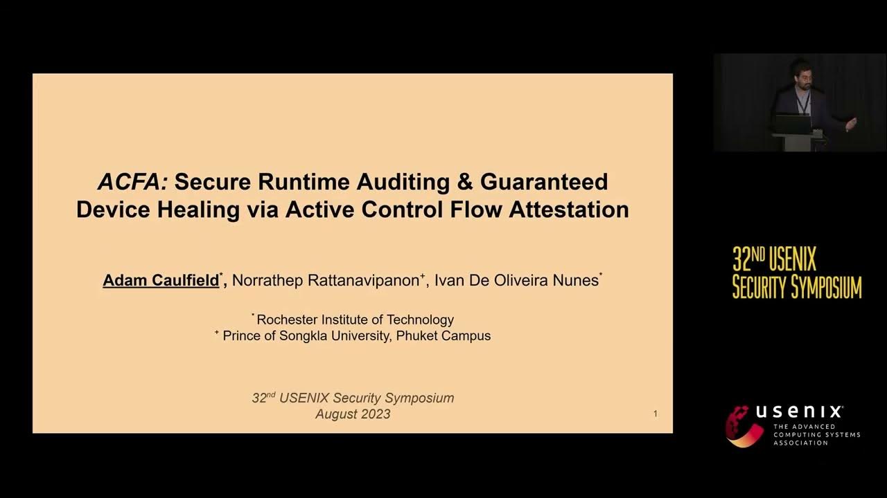USENIX Security '23 - ACFA: Secure Runtime Auditing & Guaranteed Device Healing via Active ...