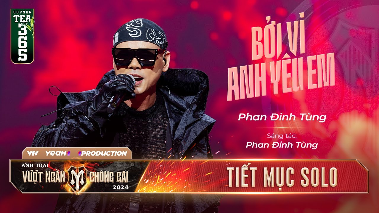BỞI VÌ ANH YÊU EM - ANH TÀI PHAN ĐINH TÙNG | TIẾT MỤC SOLO ANH TRAI ...