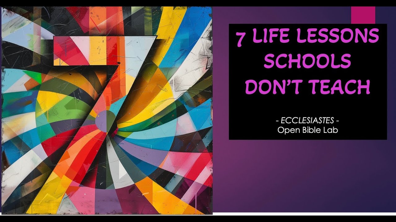 005 7 LIFE LESSONS SCHOOLS DON'T TEACH -ECCLESIASTES- - YouTube