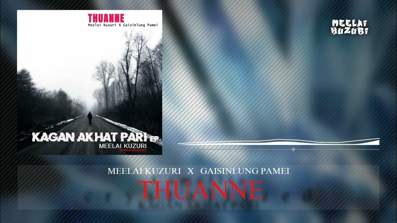 Meelai Kuzuri - Thuanne (feat. Gaisinlung Pamei) (Visualiser) - YouTube