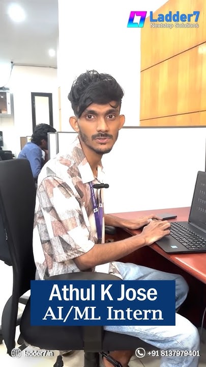 Athul K Jose’s Journey to an AI/ML Internship at Ladder7 NextStep Solutions - YouTube