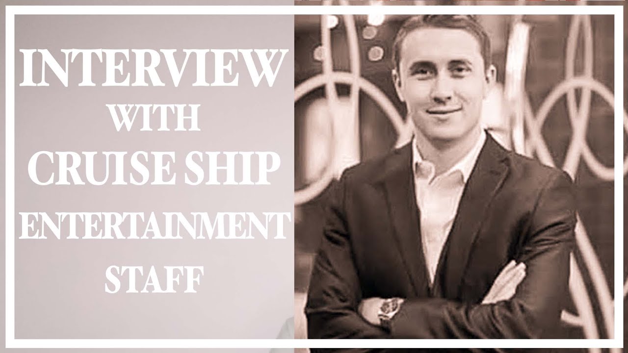 ENTERTAINMENT STAFF on CRUISE SHIPS. What does it involve, salary, time ...