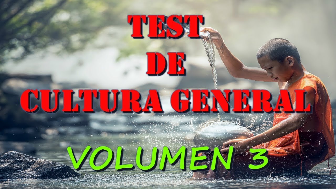Test de Conocimiento y Test de Cultura General 3. - YouTube
