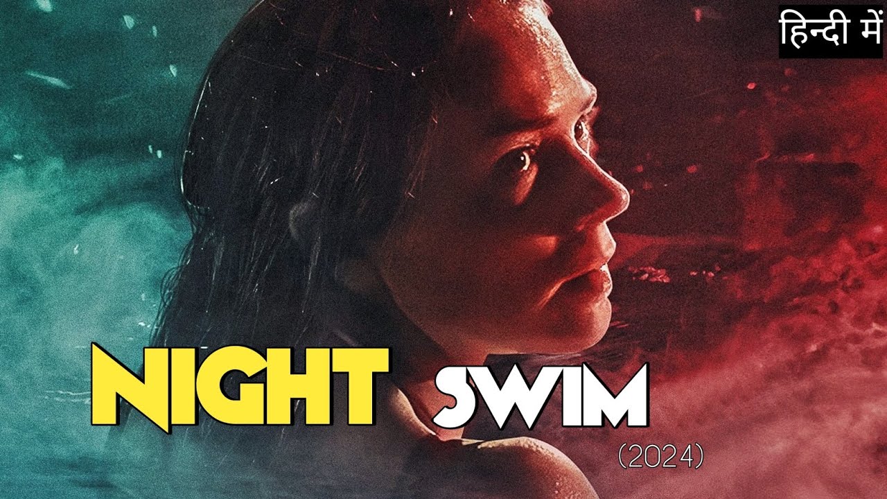 Haunted Pool Night Swim 2024 Movie Explained In Hindi Night Swim Horror Movie Review Youtube