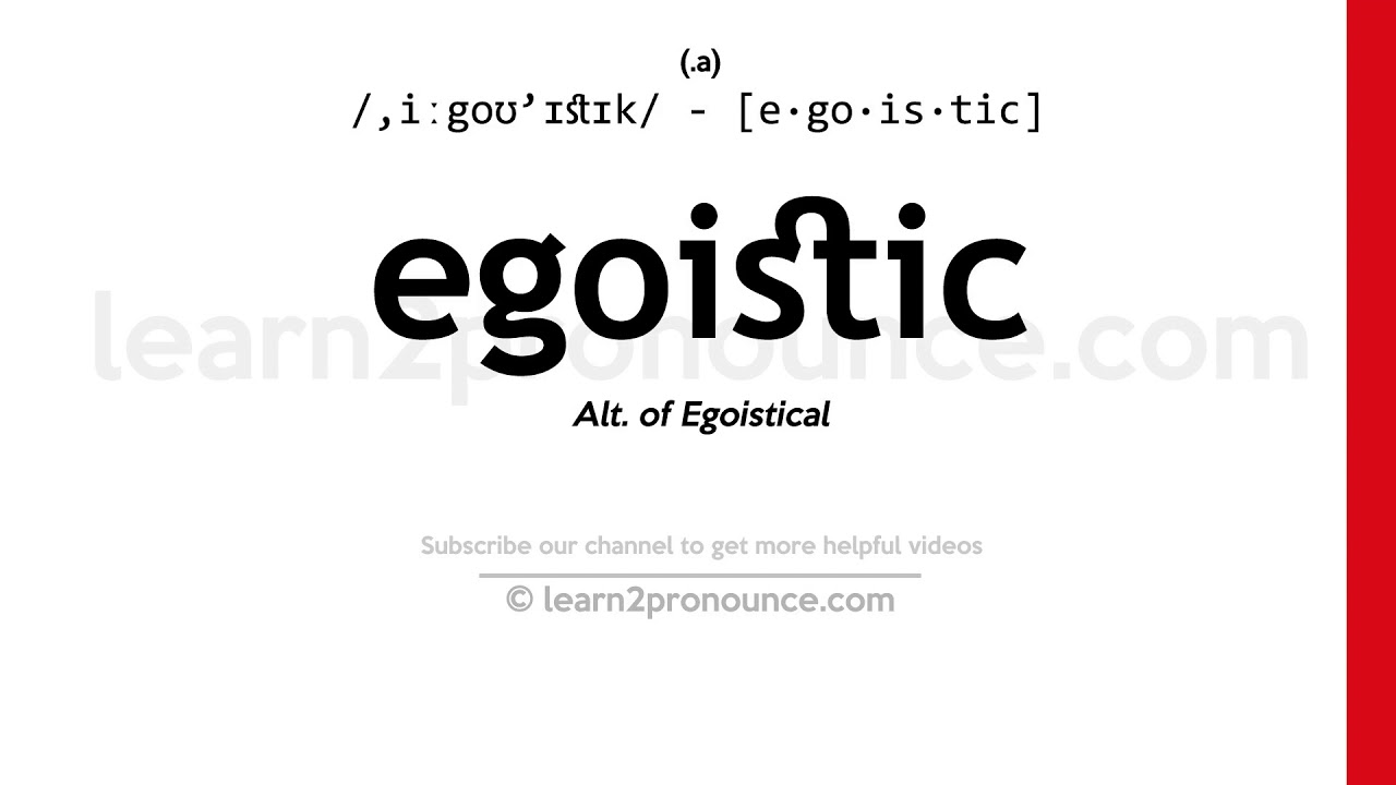 Pronunciation of Egoistic | Definition of Egoistic - YouTube