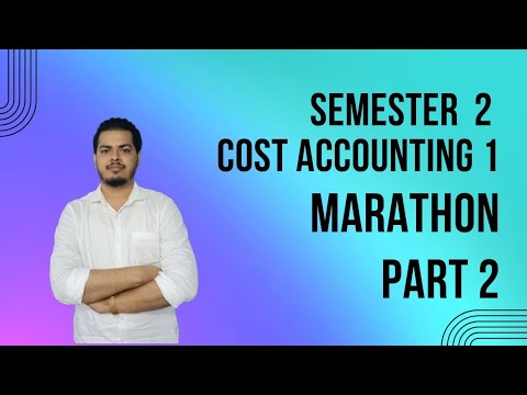 SEMESTER 2 COST ACCOUNTING ONE SHOT MARATHON FOR BCOM HONOURS & GENERAL ...
