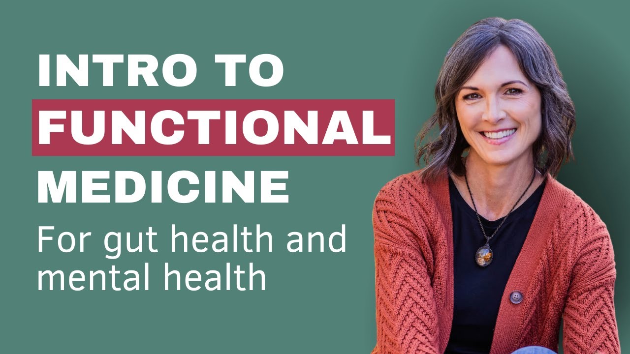 Intro to Functional Medicine for Gut Health & Mental Health with Norma ...