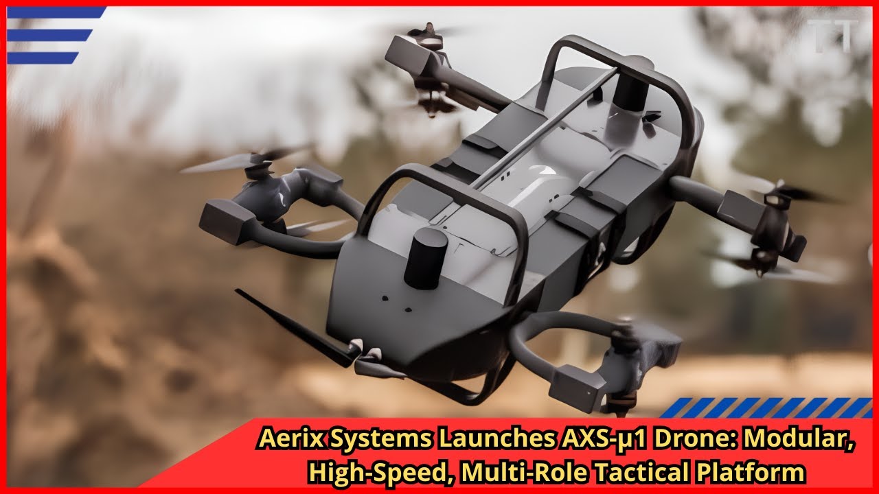 Aerix Systems Launches AXS µ1 Drone Modular, High Speed, Multi Role Tactical Platform - YouTube