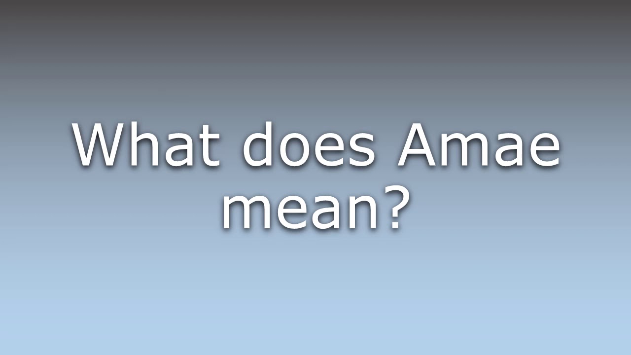 What does Amae mean? - YouTube