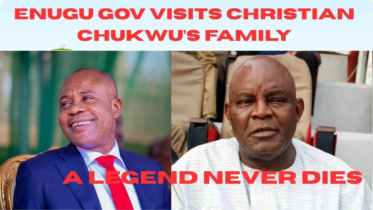 Enugu Gov Peter Mbah Visits Christian Chukwu’s Family, Vows to ...