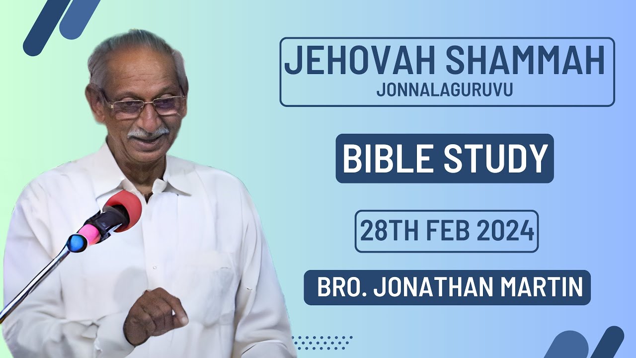 Bible Study//28-02-2024//Bro Jonathan Martin//Jehovah Shammah ...