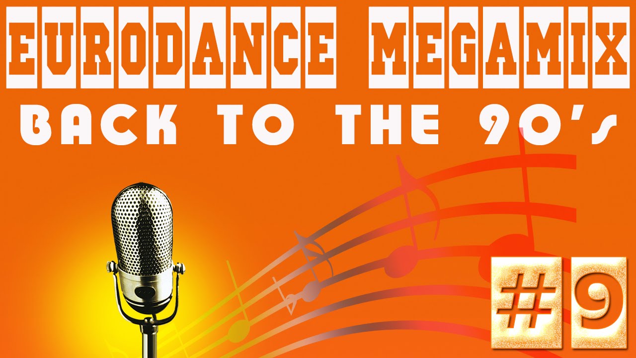 Eurodance Megamix - Back to the 90's #9 - YouTube