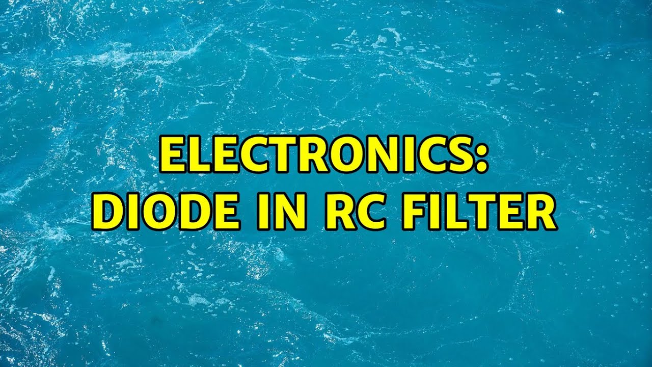 Electronics: Diode in RC Filter - YouTube