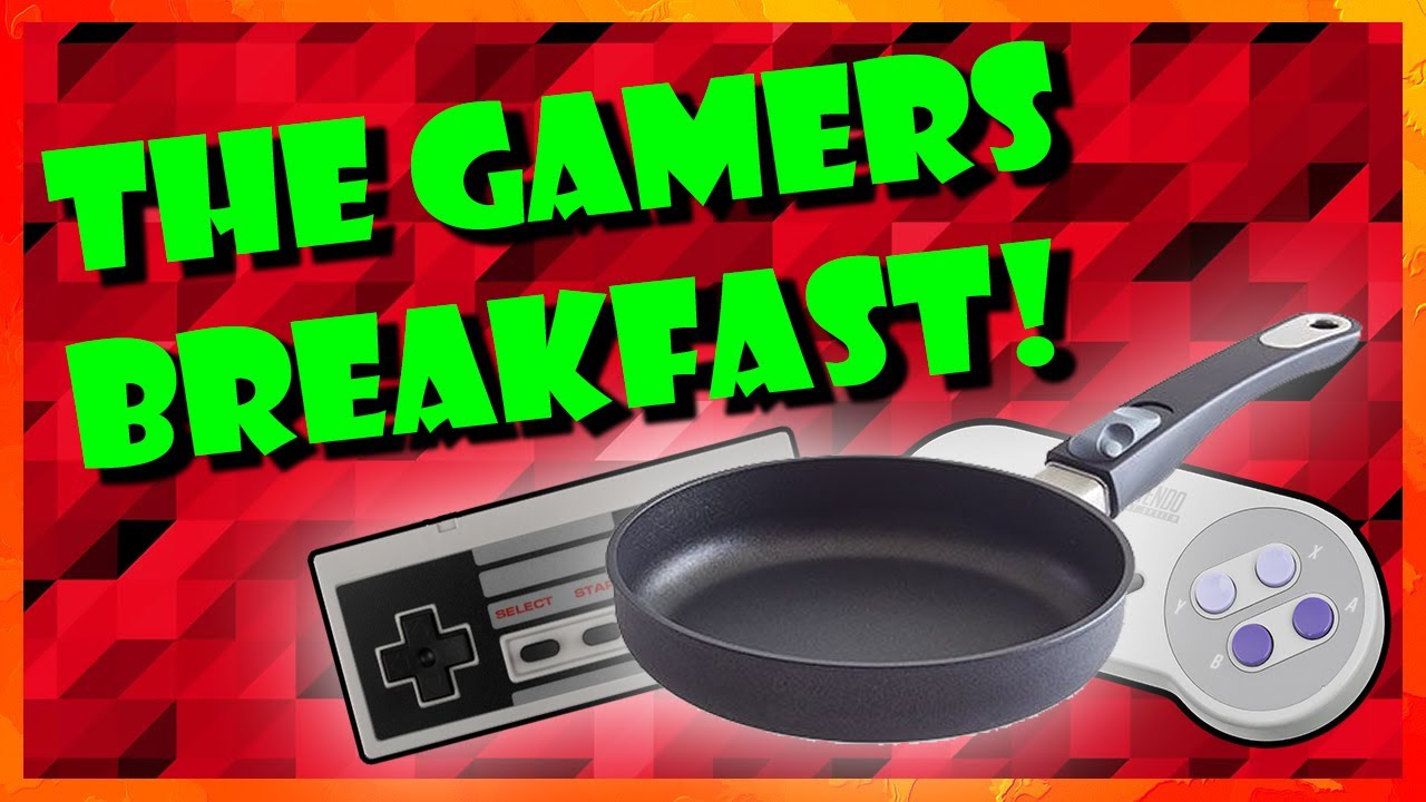 How to make a GAMERS BREAKFAST! - YouTube