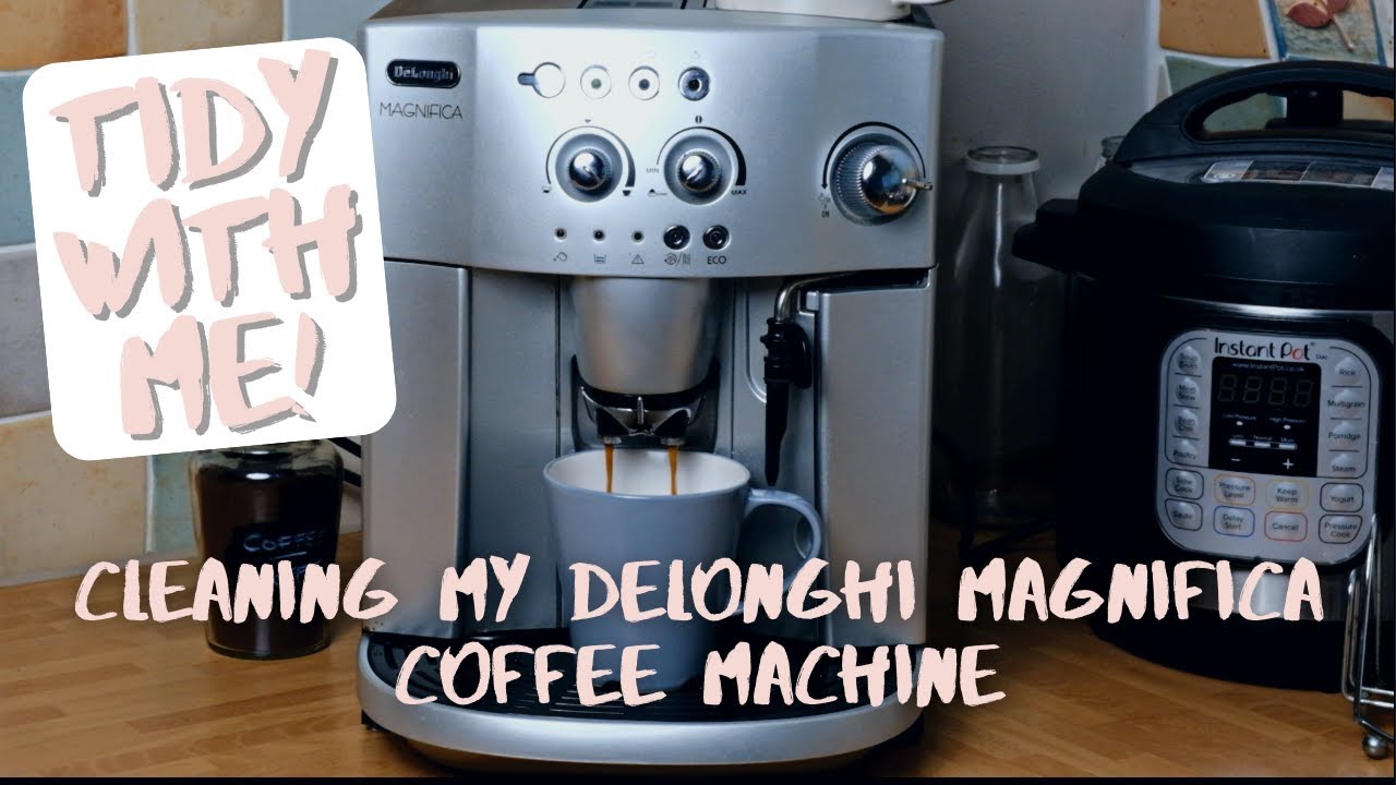 Tidy With Me! Cleaning My DeLonghi Magnifica Coffee Machine - YouTube