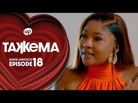 TAKKEMA - Saison 1 - Episode 18 : Bande Annonce