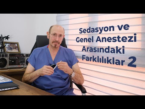 Sedasyon ve Genel Anestezi Arasındaki Farklılıklar, Bölüm-2