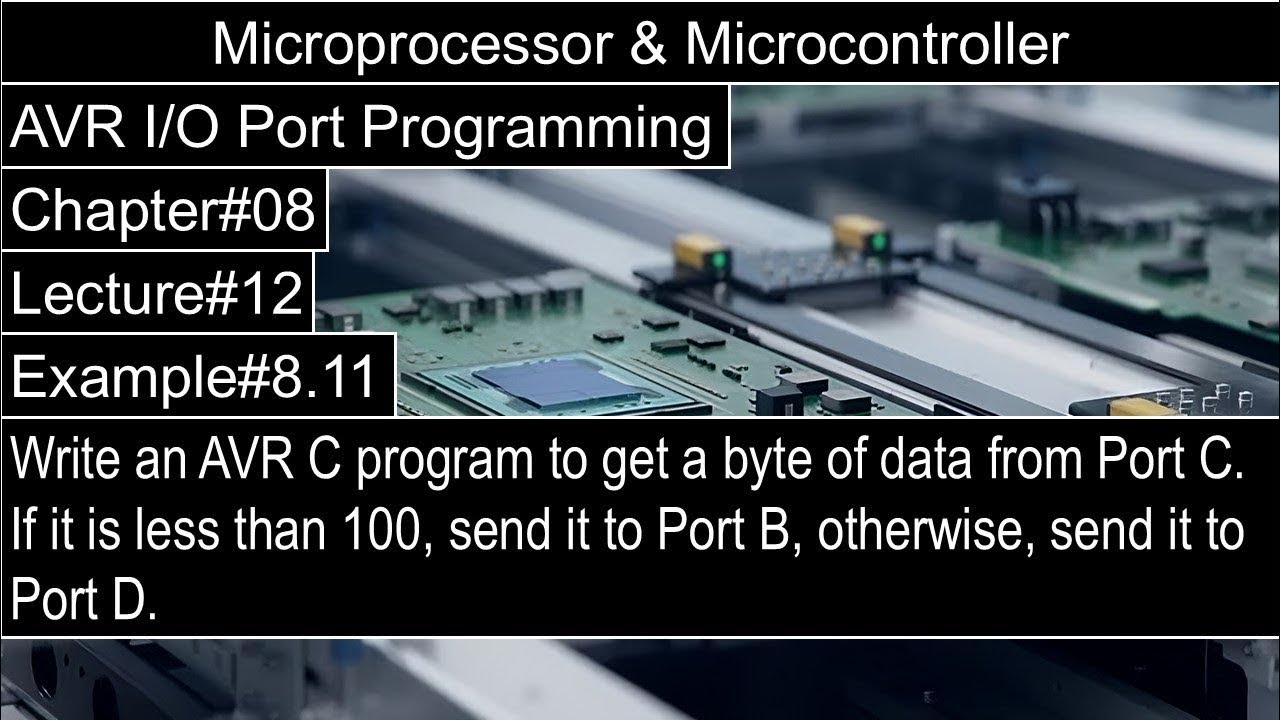 Microcontroller | Chapter#08 | Example#8.11 | AVR I/O Port Programming | C++ Language | Emu8086 ...