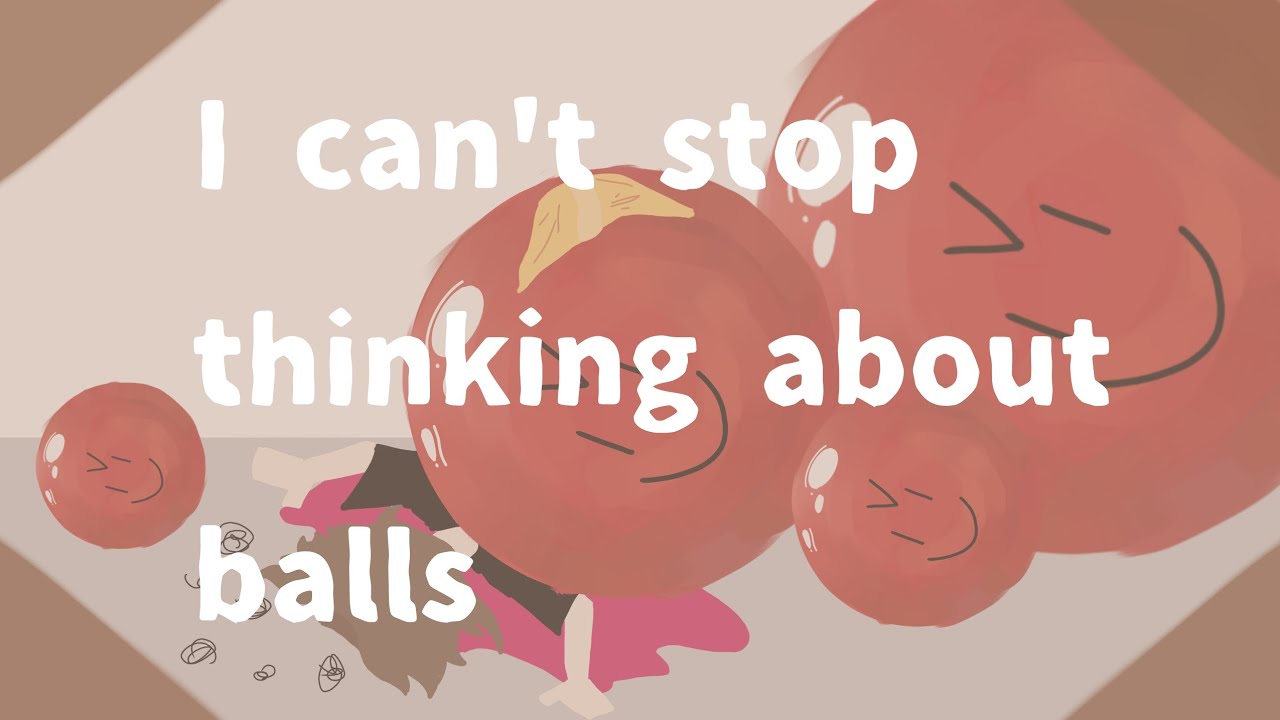 •I can't stop thinking about balls-Meme animation• - YouTube
