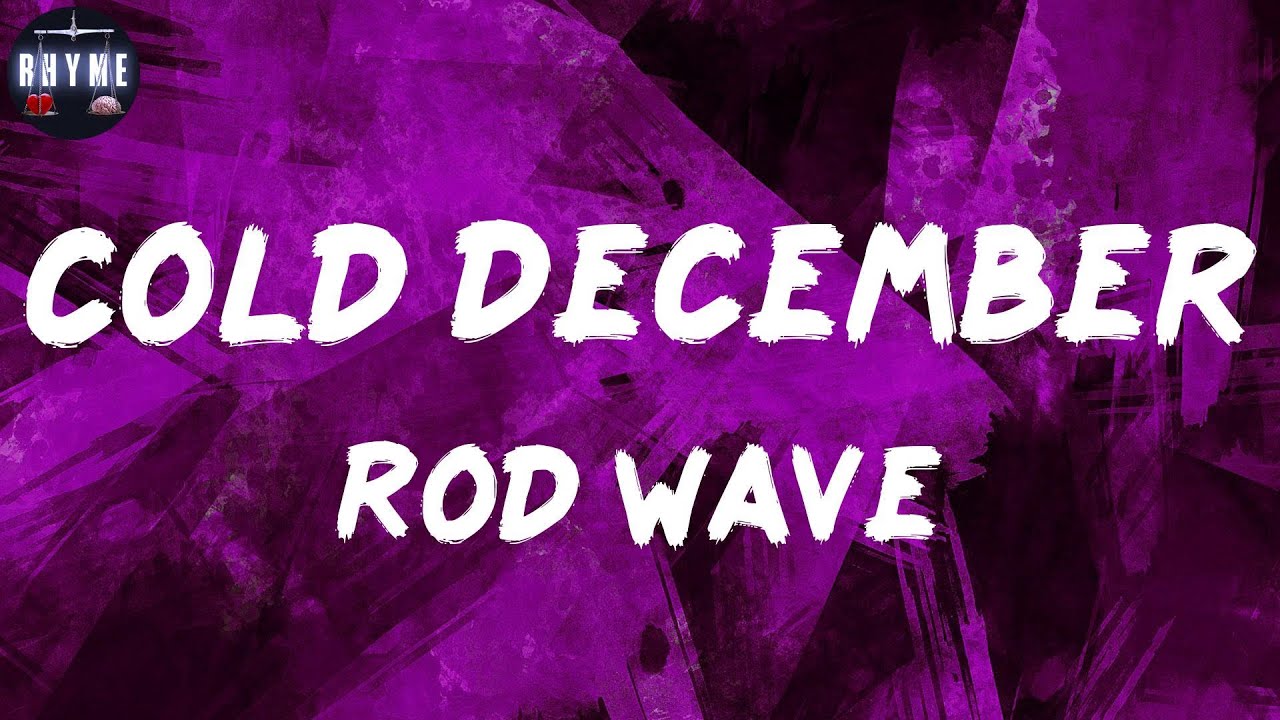 𝐑𝐨𝐝 𝐖𝐚𝐯𝐞, "𝐂𝐨𝐥𝐝 𝐃𝐞𝐜𝐞𝐦𝐛𝐞𝐫" (𝐋𝐲𝐫𝐢𝐜𝐬) - YouTube