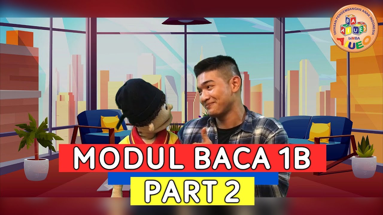 Modul Baca 1 B ( Part 2 ) | Bermain Modul biMBA bersama Jojo - YouTube
