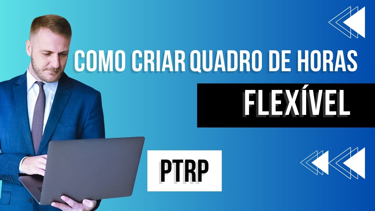 PTRP - Como criar quadro de horas - Flexível - YouTube