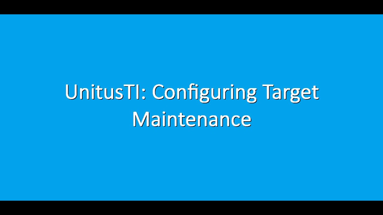 Configuring Target Maintenance - YouTube