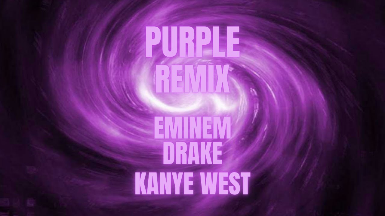 Kanye West - Purple (REMIX) ft. Eminem & Drake - YouTube