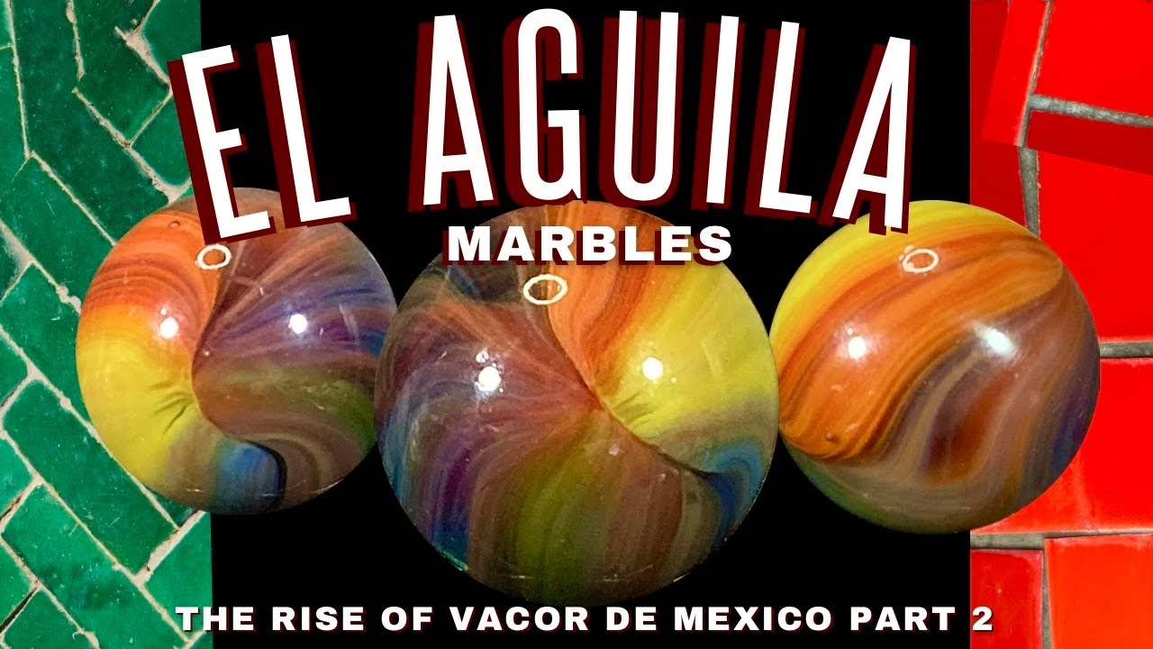 El Aguila Marbles (The Rise Of Vacor De Mexico part 2) - YouTube
