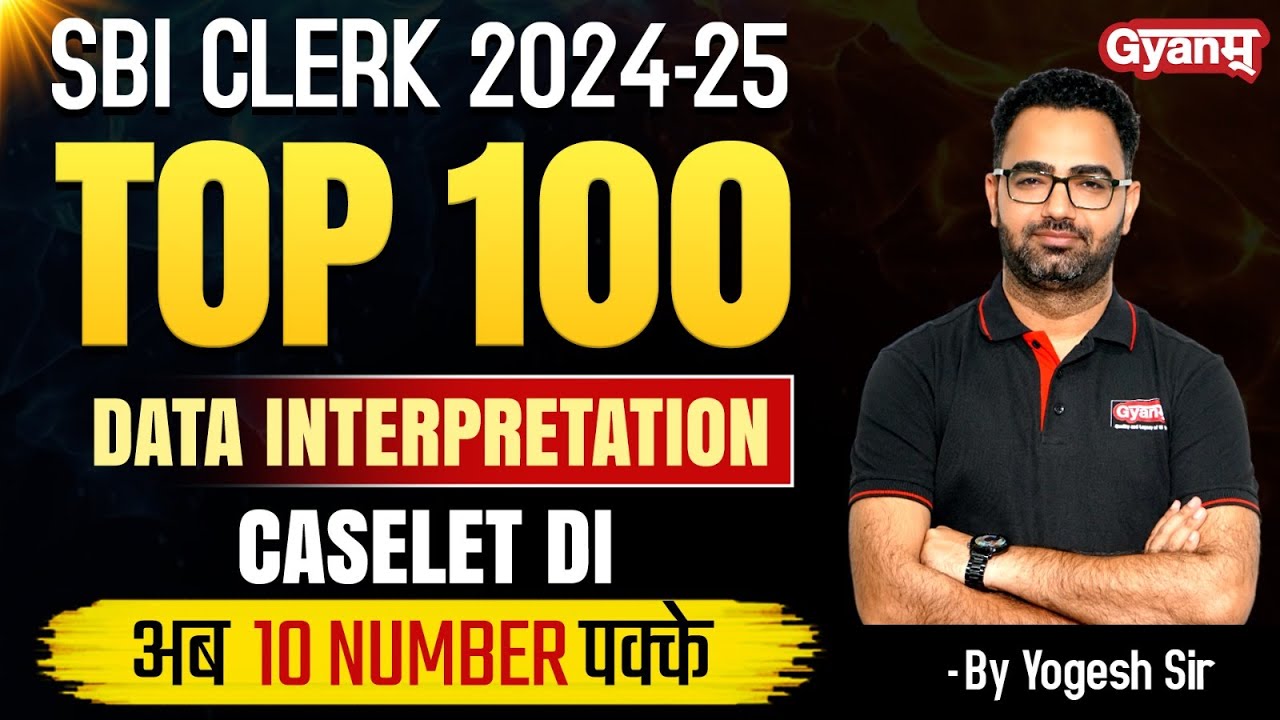 SBI Clerk 2024-25 | Top 100 Question of Data Interpretation - CASELET DI | SBI Clerk 2024 DI ...