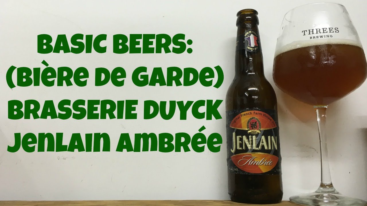 Basic Beers: Bière de Garde - Brasserie Duyck Jenlain Ambrée - Ep. #846 ...