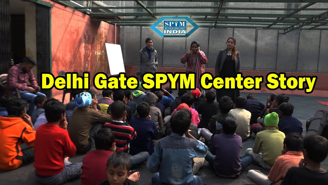 Story of Delhi Gate SPYM Center - SPYM INDIA - YouTube